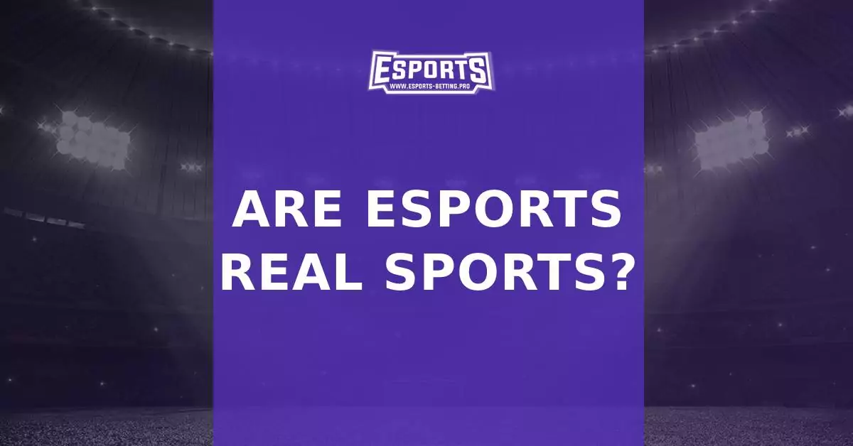 Is Esports a Real Sport? | All You Need to Know